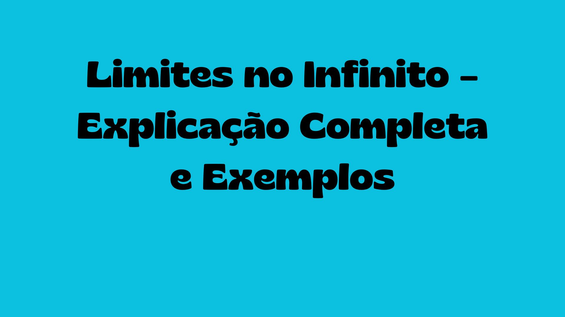 Limites no Infinito – Explicação Completa e Exemplos