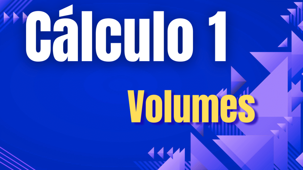 Cálculo 1 - Volumes