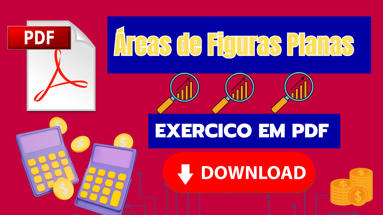 Áreas de Figuras Planas – Exercícios em PDF com Exemplos Resolvidos