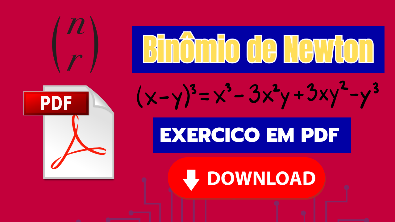 Binômio de Newton – Exercícios em PDF com Exemplos Resolvidos